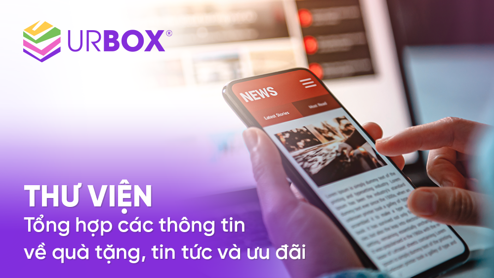 Thư viện UrBox: Cổng thông tin quà tặng, ưu đãi và sự kiện